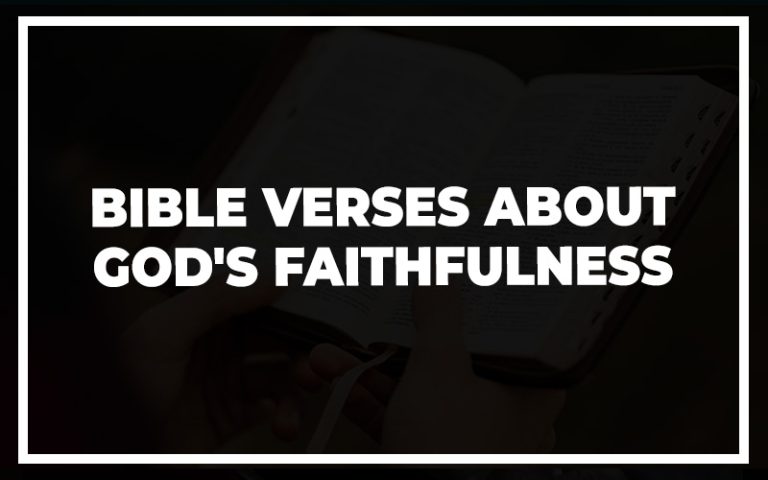 31 Bible Verses About God's Faithfulness (with Related Verses ...