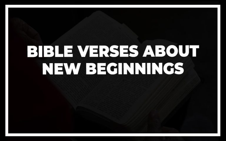 31 Bible Verses About New Beginnings (with Related Verses ...