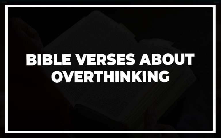 31 Bible Verses About Overthinking (with Related Verses ...