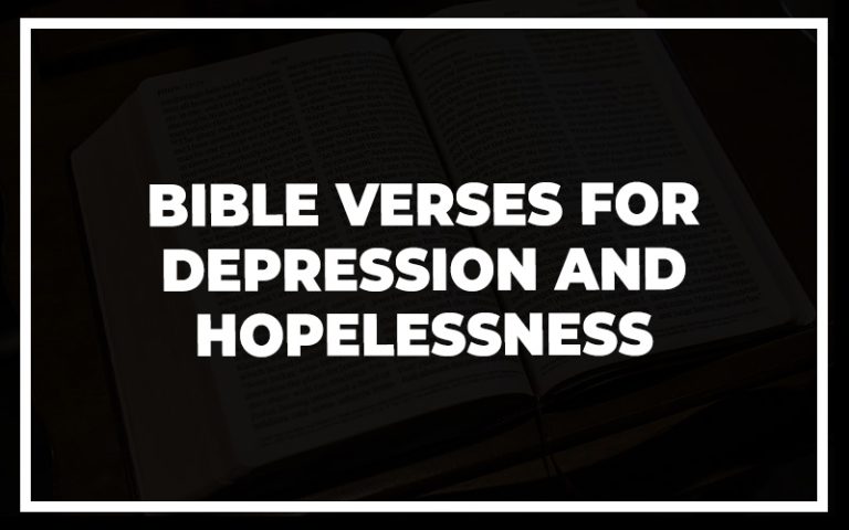 31 Bible Verses For Depression And Hopelessness (with Related Verses ...