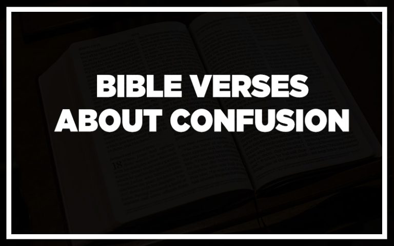 31 Bible Verses About Confusion (with Related Verses) - bibleresolute.com