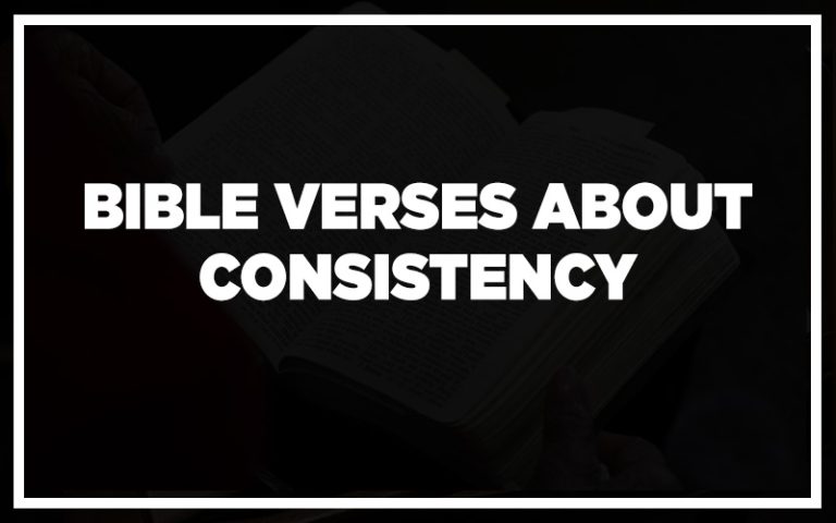 31 Bible Verses About Consistency (with Related Verses) - bibleresolute.com