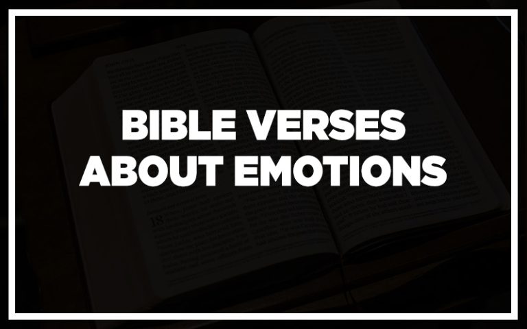 31 Bible Verses About Emotions (with Related Verses) - bibleresolute.com