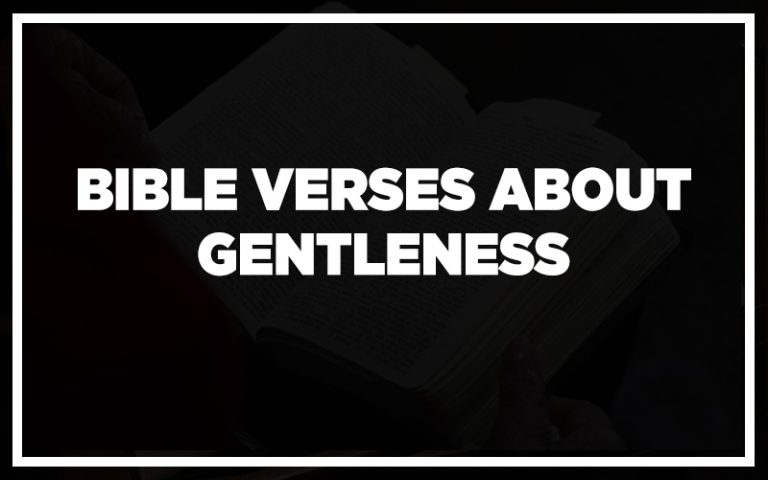 31 Bible Verses About Gentleness (with Related Verses) - bibleresolute.com