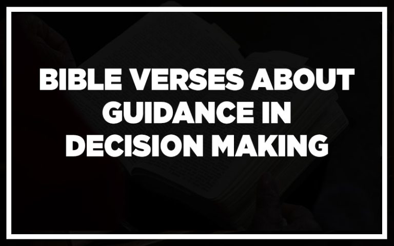 31 Bible Verses About Guidance In Decision Making (with Related Verses ...