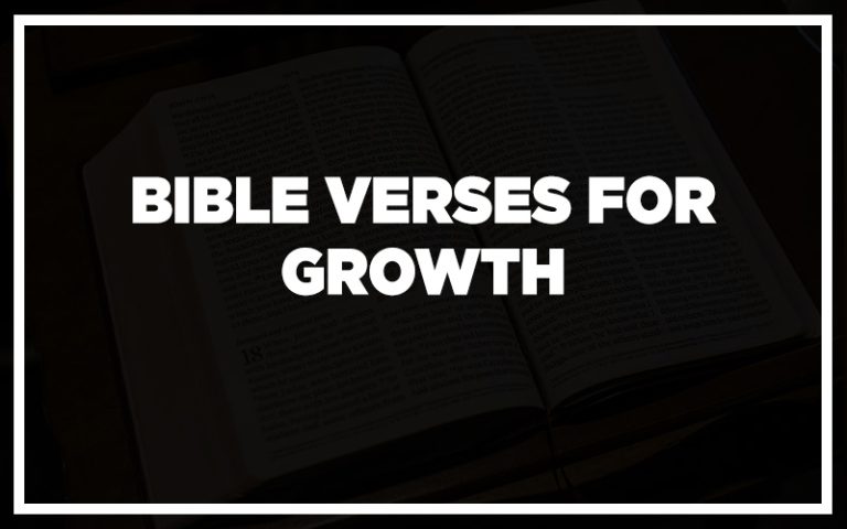 31 Bible Verses For Growth (with Related Verses) - bibleresolute.com